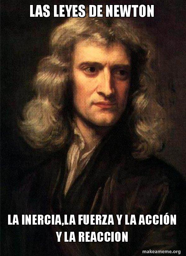 las leyes de newton la inercia,la fuerza y la acciÃ³n y la reaccion ...