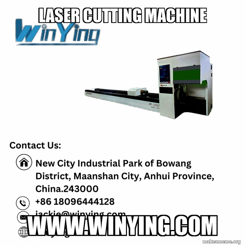 Laser Cutting Machine www.winying.com Meme Generator