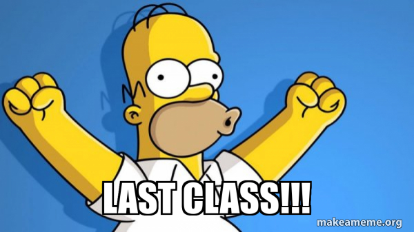 Last class!!! - Happy Homer Meme Generator