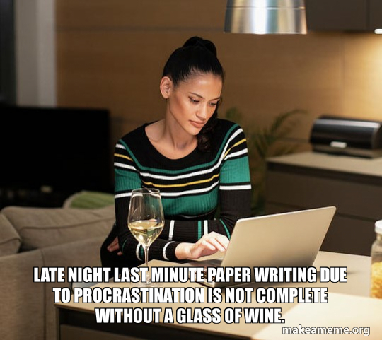 LATE NIGHT LAST MINUTE PAPER WRITING DUE TO PROCRASTINATION IS NOT ...