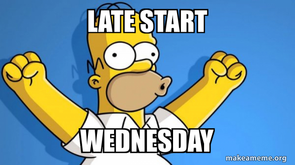late start wednesday - Happy Homer Meme Generator