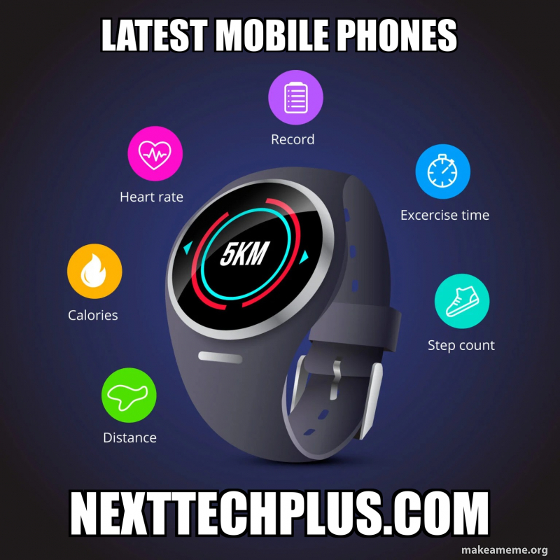 Latest Mobile Phones nexttechplus.com Meme Generator