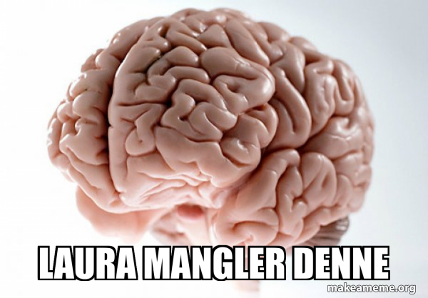 Laura mangler denne - Scumbag Brain Meme Generator