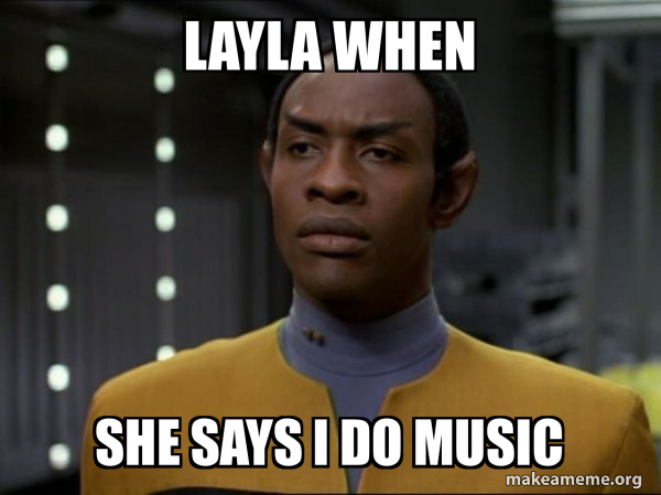 layla when she says i do music - Skeptical Vulcan Meme Generator