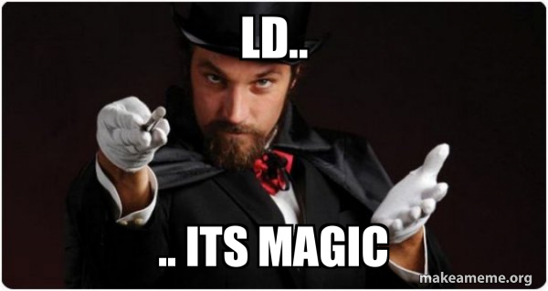 LD.. .. its Magic - Magician (for my next trick) Meme Generator