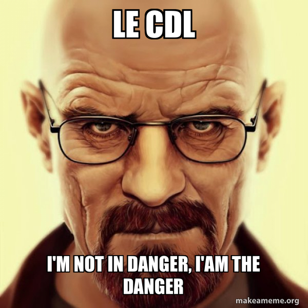 Le CDL i'm not in danger, I'am the danger - Walter White Breaking Bad ...