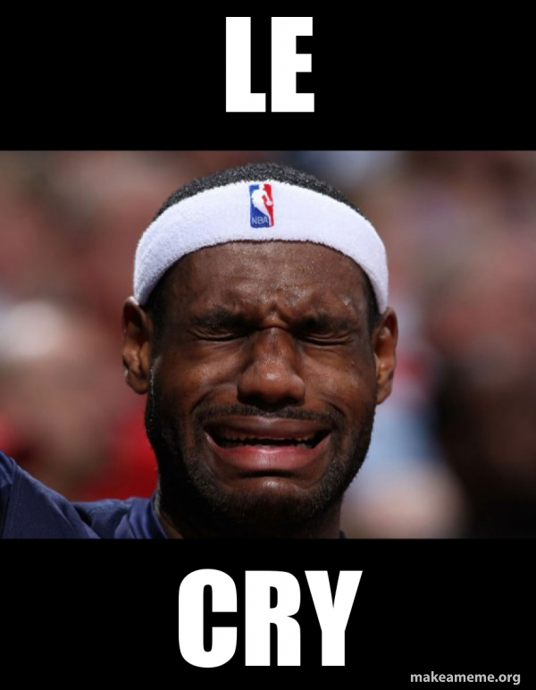 Le cry - Lebron Crying Meme Generator