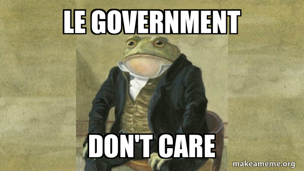 le government don't care - Colonel Toad Meme Generator