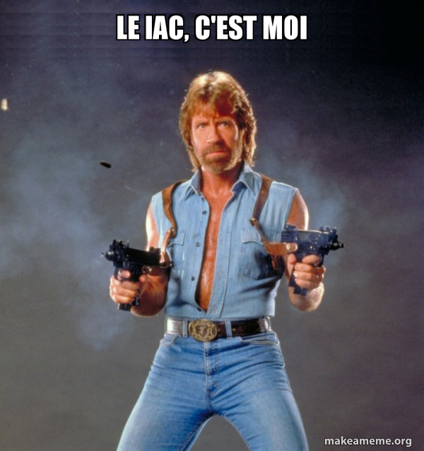 Le IAC, C'est moi - Chuck Norris Meme Generator