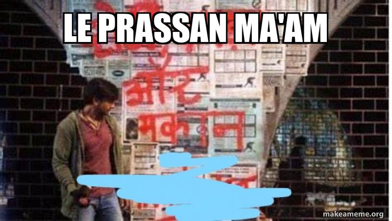 LE PRASSAN MA'AM Meme Generator