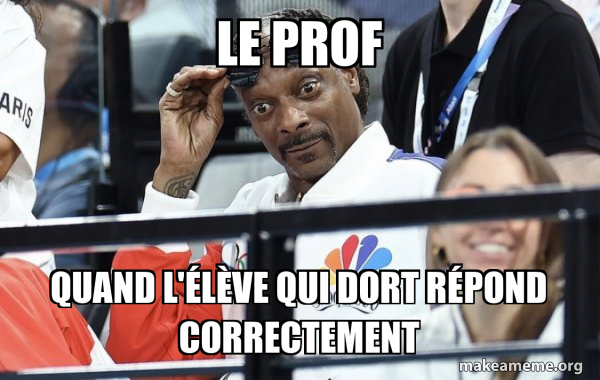 Le prof quand l'élève qui dort répond correctement - Snoop Dogg ...
