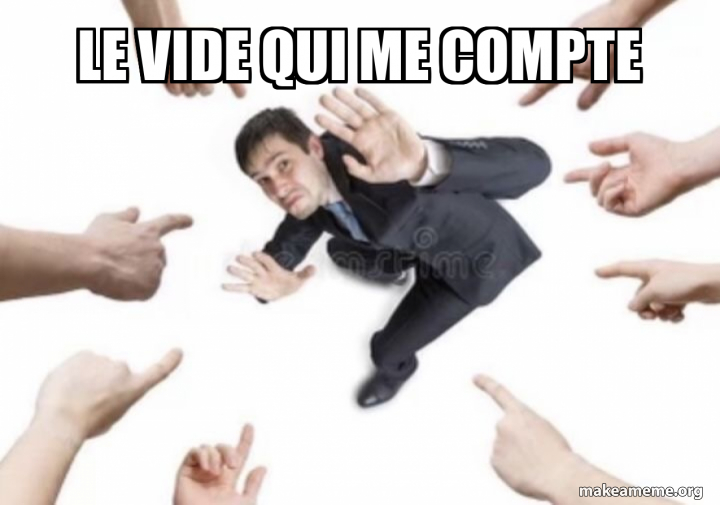 le vide qui me compte Meme Generator