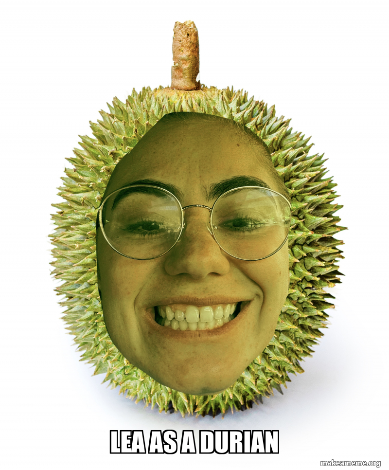 Lea as a durian Meme Generator