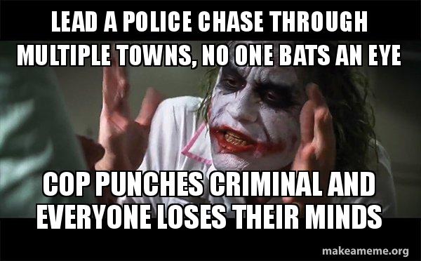 Lead a police chase through multiple towns, no one bats an eye Cop ...