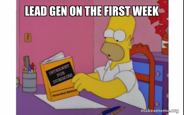lead gen on the first week - Computer Homer Meme Generator