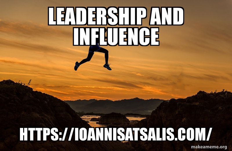 Leadership and Influence https://ioannisatsalis.com/ Meme Generator