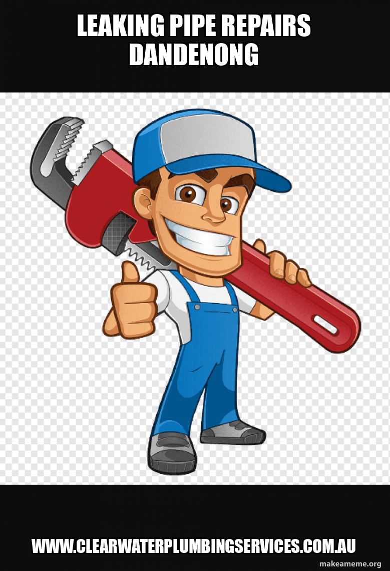 LEAKING PIPE REPAIRS DANDENONG WWW.CLEARWATERPLUMBINGSERVICES.COM.AU ...
