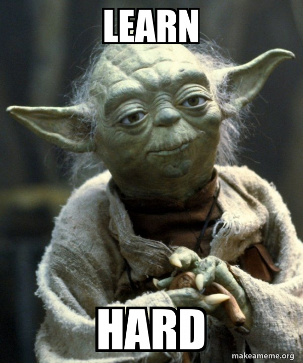 Learn hard - Yoda Meme Generator
