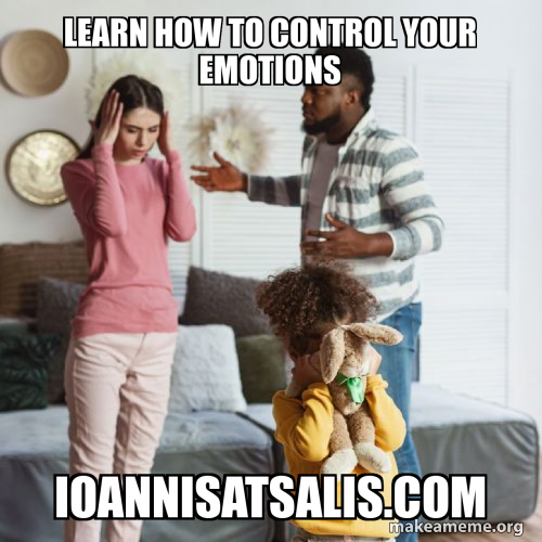 Learn How to Control Your Emotions ioannisatsalis.com - How to Handle ...