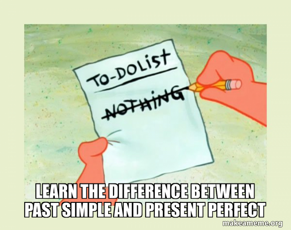 learn the difference between past simple and present perfect - To Do ...