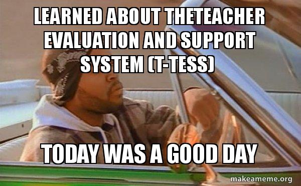 Learned about theTeacher Evaluation and Support System (T-TESS) Today ...