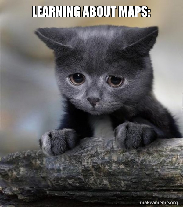 Learning about maps: - Confession Cat Meme Generator