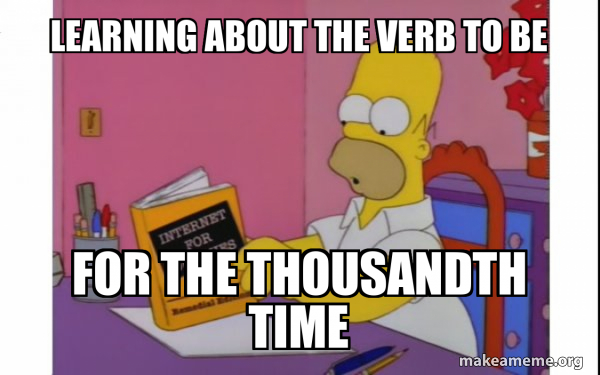 Learning about the verb to be For the thousandth time - Computer Homer ...
