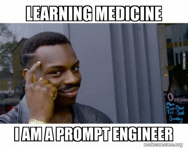 learning medicine i am a prompt engineer - Roll Safe Black Guy Pointing ...