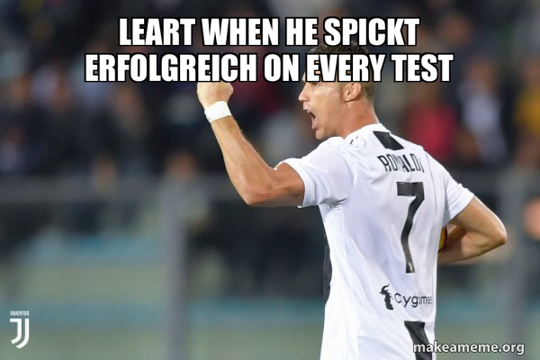 Leart when he spickt erfolgreich on every test - Cristiano Ronaldo Meme ...