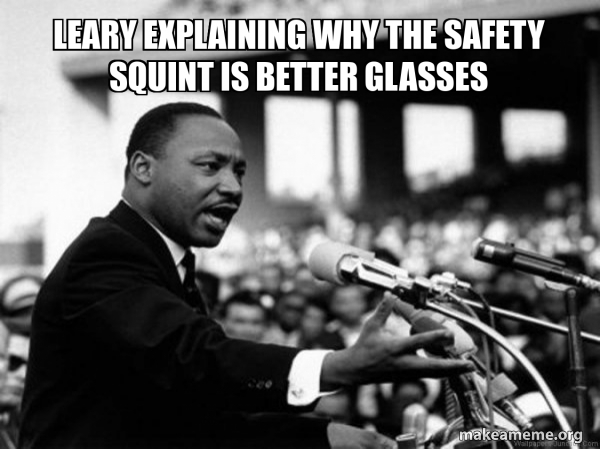 Leary explaining why the safety squint is better glasses - I Have a ...