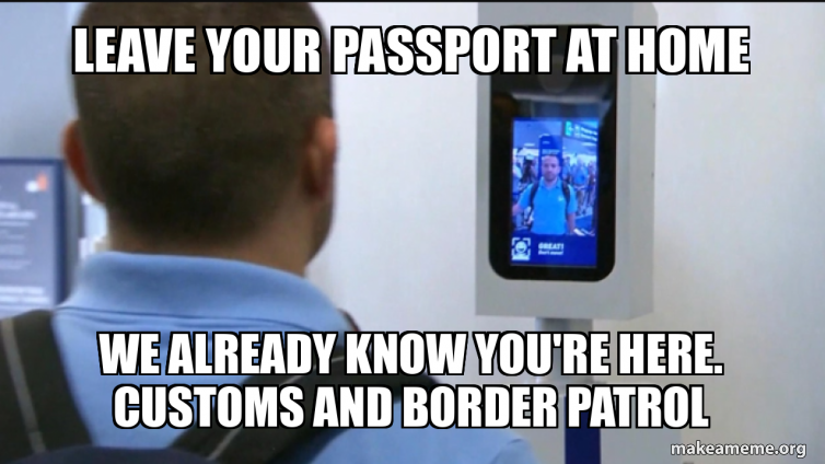 Leave your passport at home we already know you're here. Customs and ...