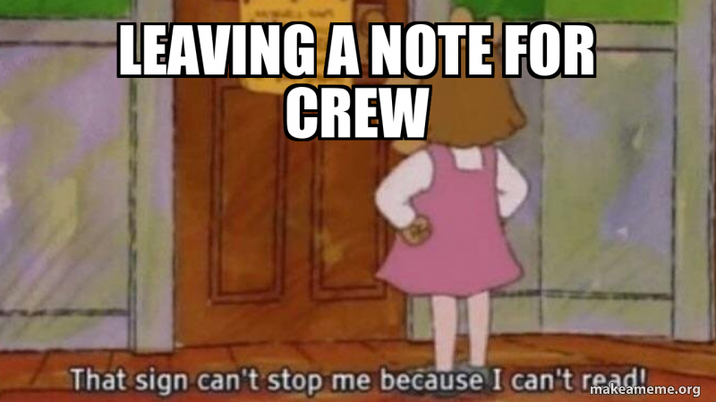 Leaving a note for crew Meme Generator
