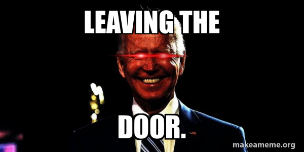 Leaving the door. - Dark Brandon Meme Generator