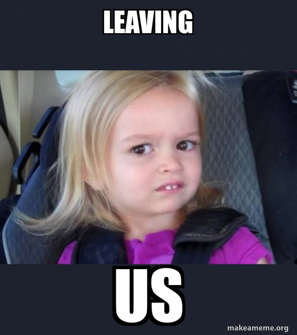 Leaving us - Side-Eyes Chloe Meme Generator