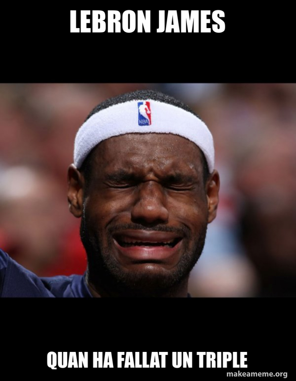 lebron james quan ha fallat un triple - Lebron Crying Meme Generator