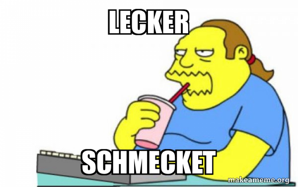Lecker Schmecket - Worst Apocalypse Ever Meme Generator