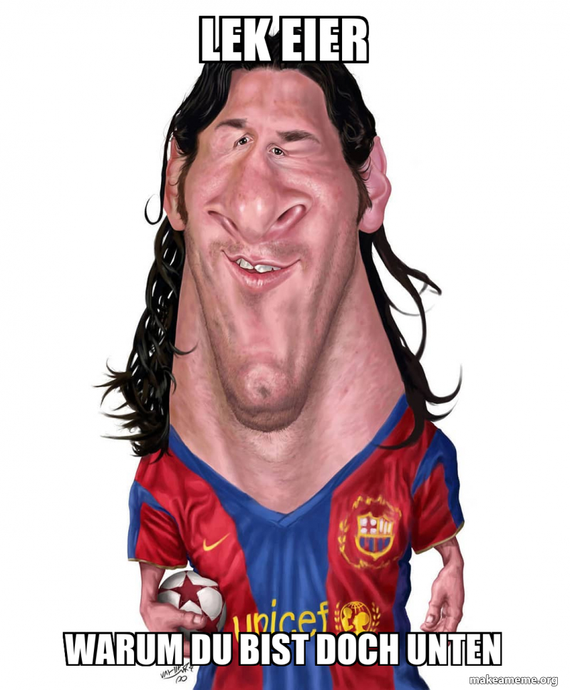 Lek eier Warum du bist doch unten Meme Generator