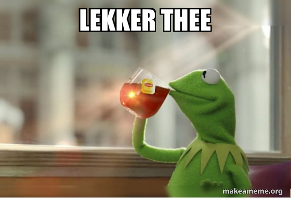 lekker thee - Kermit Drinking Tea Meme Generator