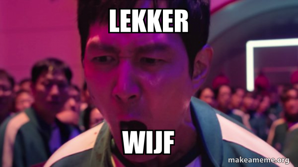lekker wijf - I've Played These Games Before Meme Generator