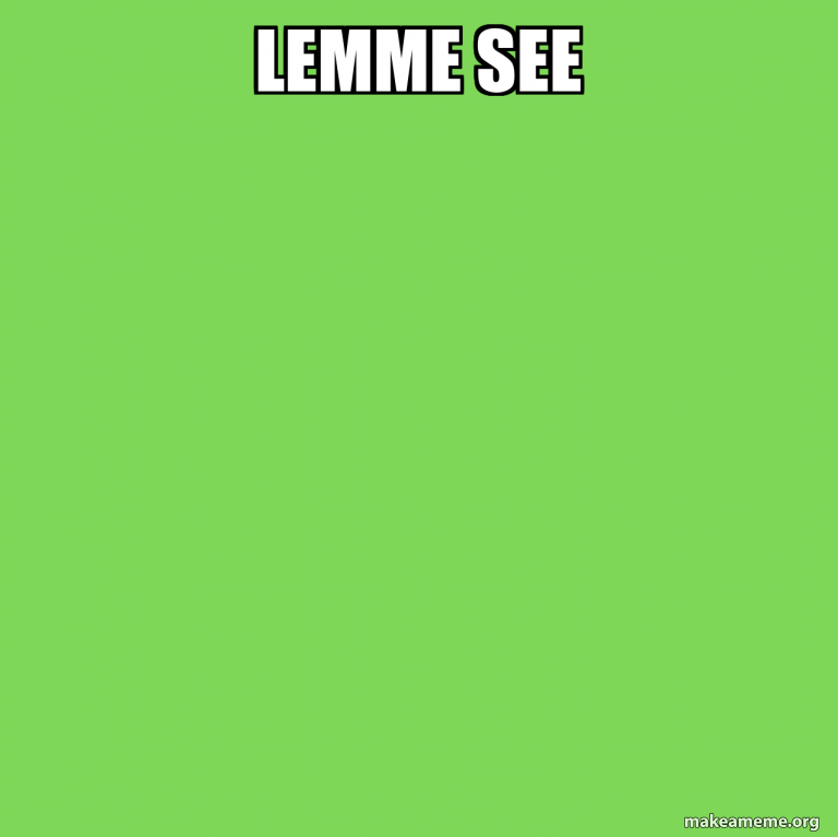 Lemme see Meme Generator