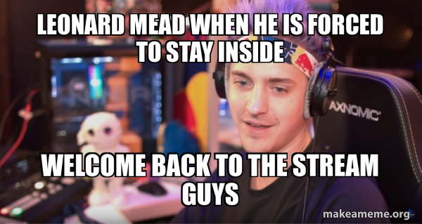 Leonard Mead when he is forced to stay inside Welcome back to the ...