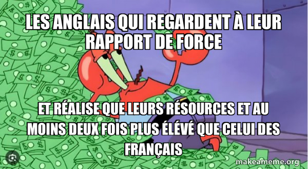 Les anglais qui regardent à leur rapport de force et réalise que leurs ...