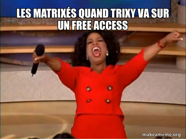 Les matrixés quand Trixy va sur un free access - Oprah Winfrey - You ...