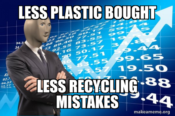 less plastic bought less recycling mistakes - Stonks Only Go Up Meme ...