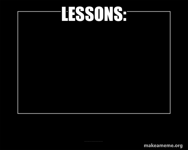 Lessons: A whole world of lessons. But if you ask me, which one is the ...