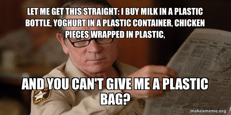 let me get this straight: I buy milk in a plastic bottle, yoghurt in a ...