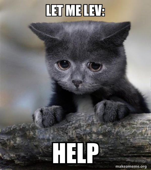 Let me lev: Help - Confession Cat Meme Generator