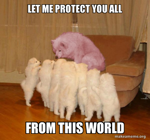 Let me protect you all from this world - Malicious Storytelling Dog ...