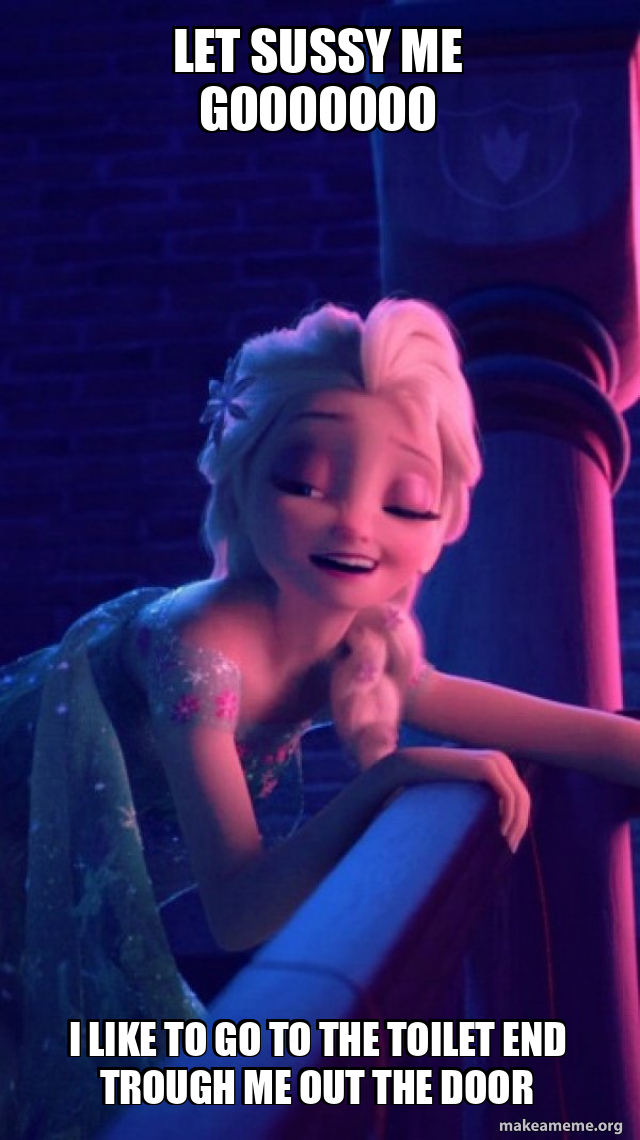 Let sussy me gooooooo I like to go to the toilet end trough me out the ...