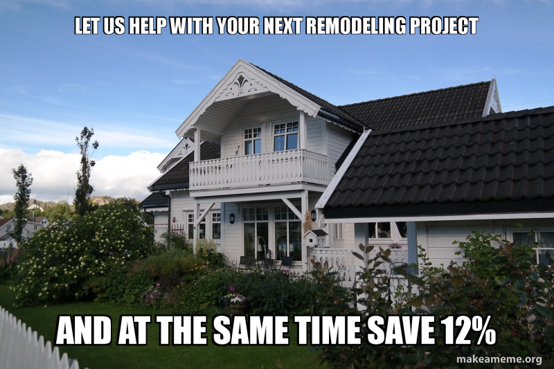 let us help with your next remodeling project And at the same time save ...
